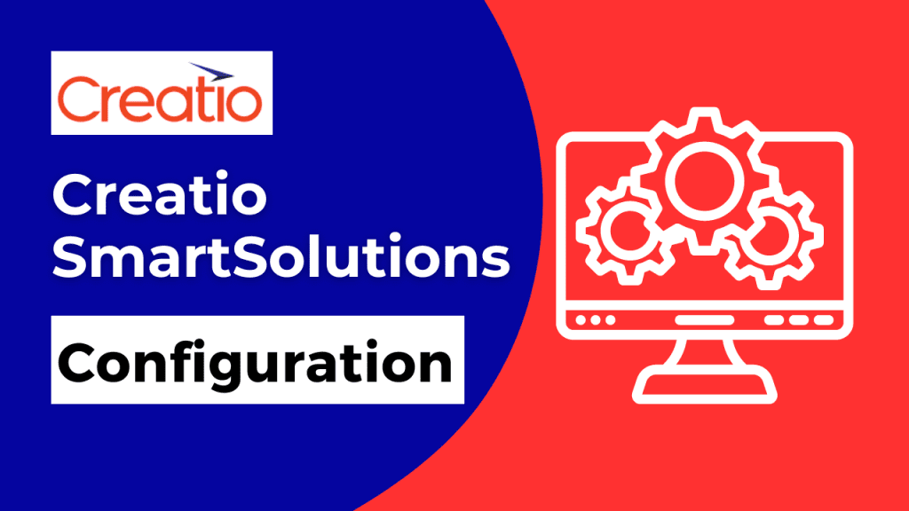Creatio SmartSolutions Configuration - The SmartIntegration Platform